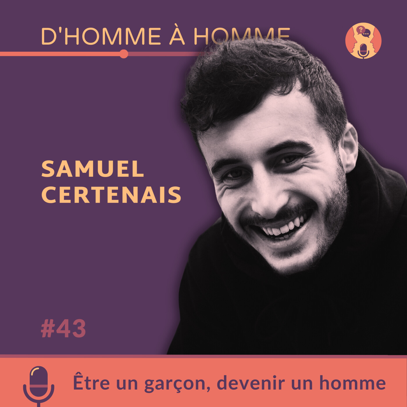 Samuel Certenais : Être un garçon, devenir un homme - Podcast D'homme à ...